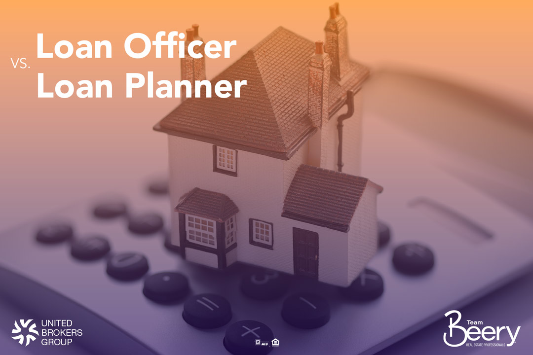 What’s the Difference Between a Loan Officer and a Loan Planner | Team ...